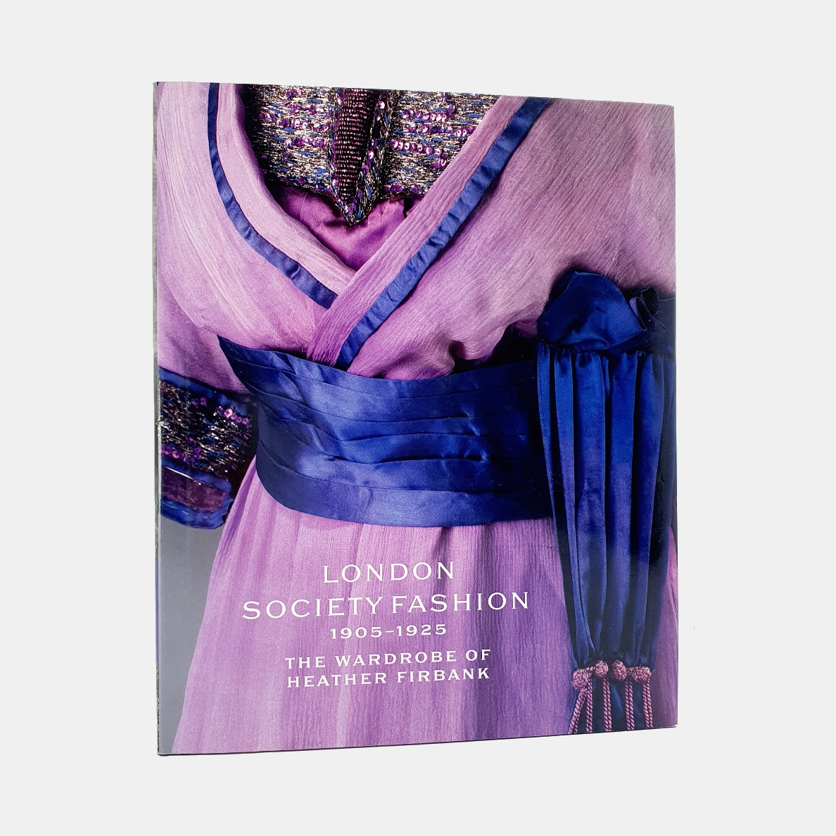 London Society Fashion 1905-1925. The Wardrobe of Heather Firbank ...